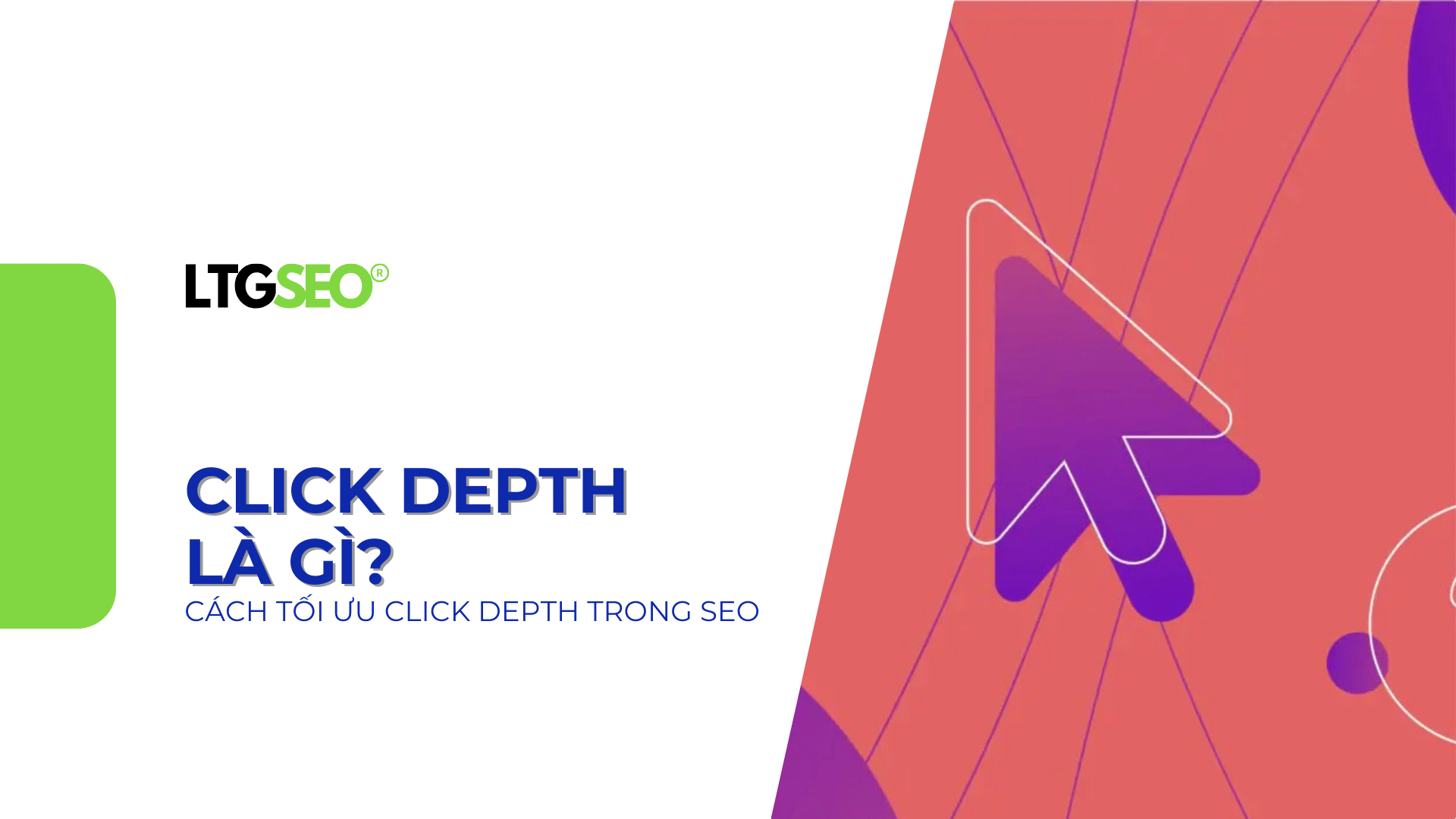 Click Depth là gì? Cách tối ưu Click Depth trong SEO 2025