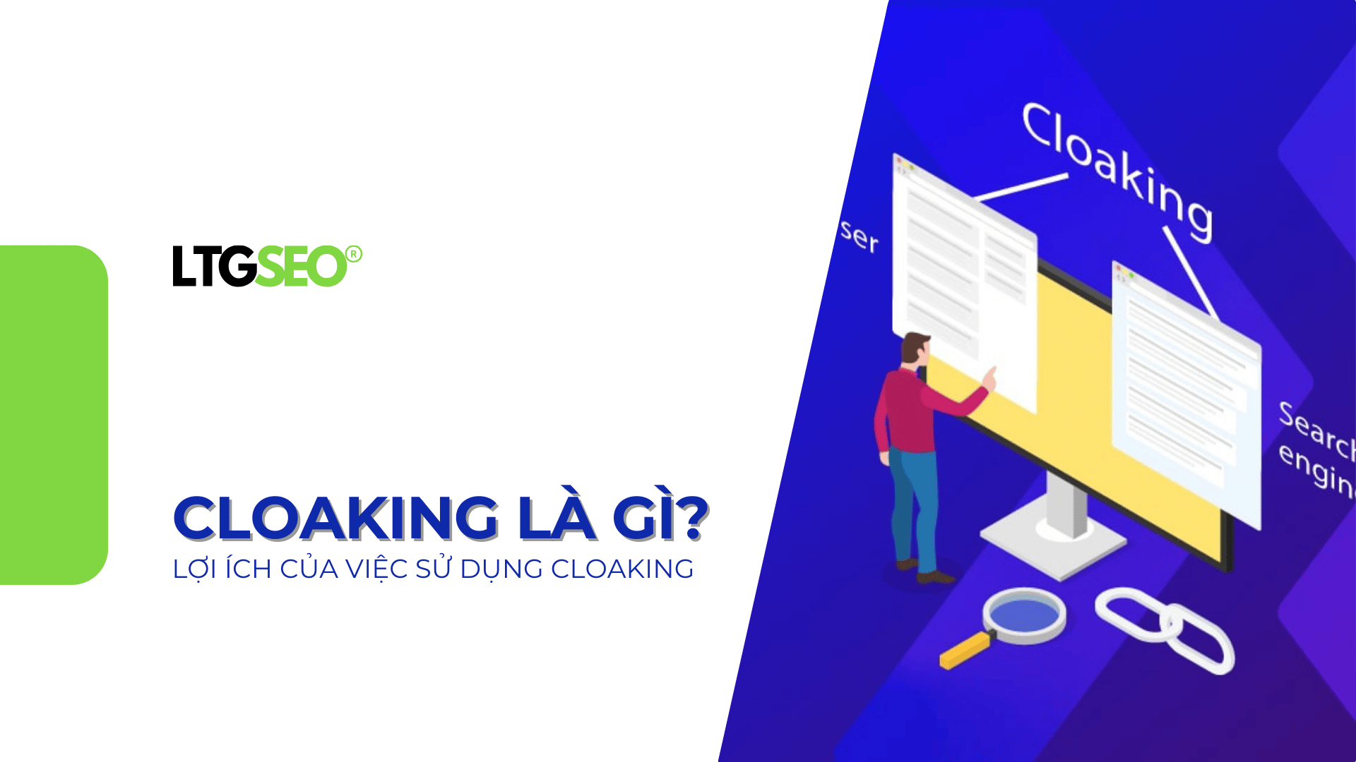 Cloaking là gì? Nên sử dụng thủ thuật Cloaking khi SEO 2025?